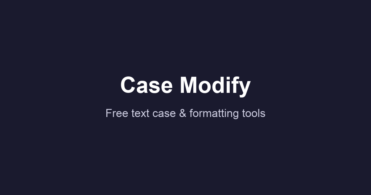 Case Converter — Free Uppercase, Lowercase & More | Case Modify